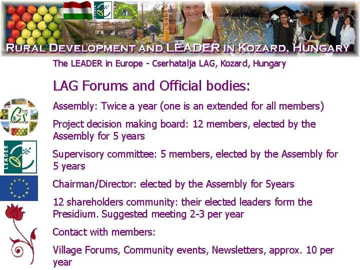 The LEADER in Europe The LEADER in Hungary