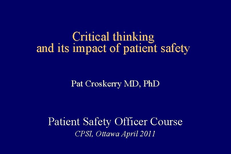 Critical thinking and its impact of patient safety
