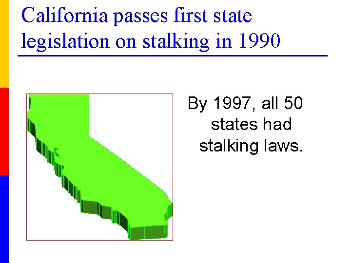 Stalking California passes first state legislation on stalking