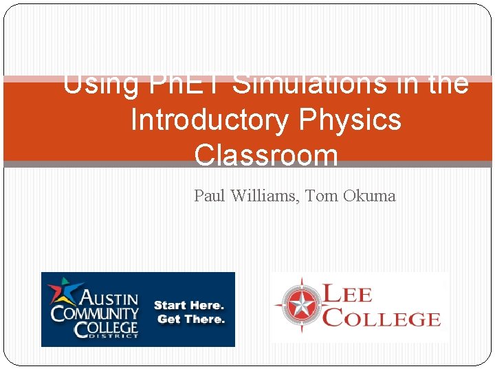 Using Ph ET Simulations in the Introductory Physics