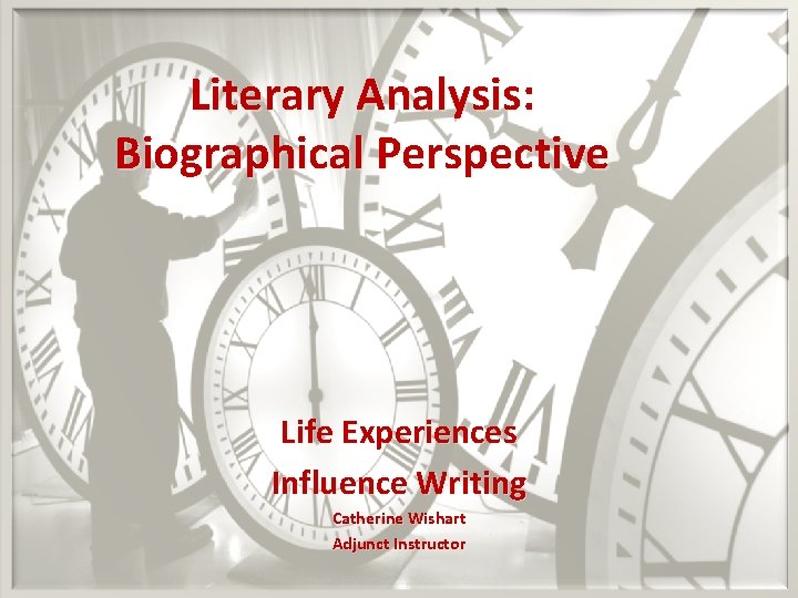 Literary Analysis Biographical Perspective Life Experiences Influence ...
