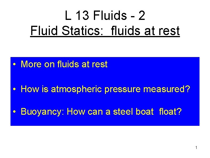 L 13 Fluids 2 Fluid Statics fluids at