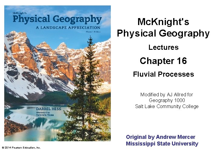 Mc Knights Physical Geography Lectures Chapter 16 Fluvial