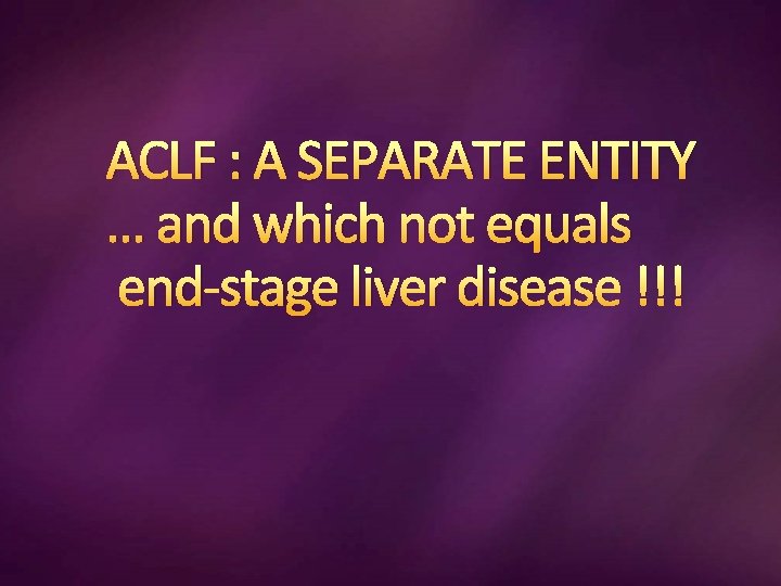 Acuteonchronic liver failure Objective admission and support criteria