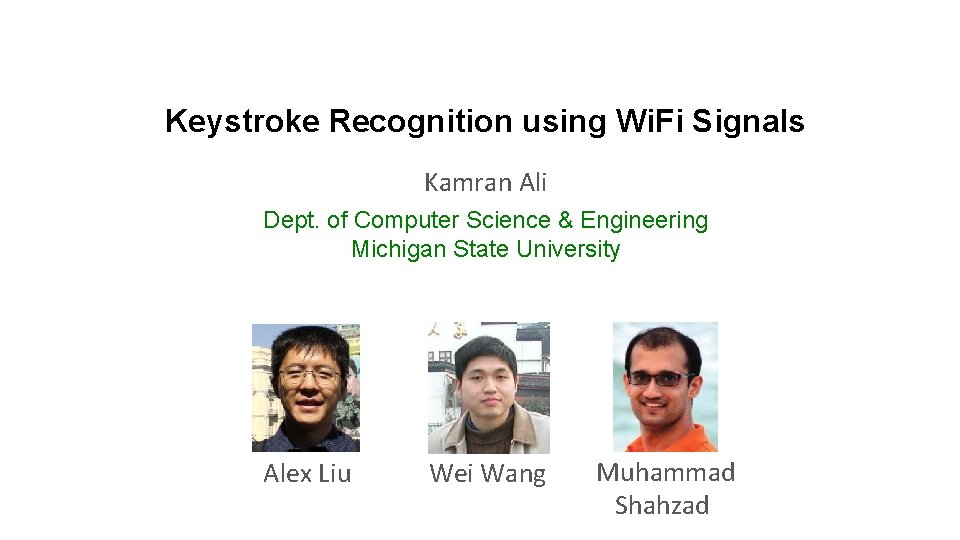 Keystroke Recognition using Wi Fi Signals Kamran Ali