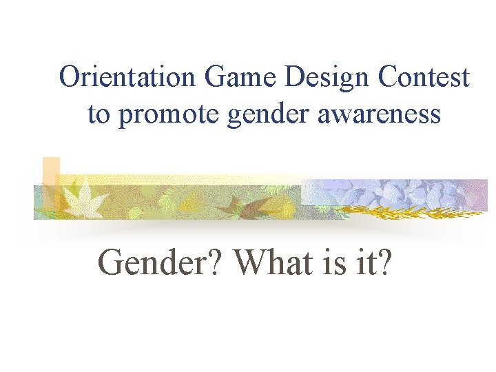 Orientation Game Design Contest to promote gender awareness