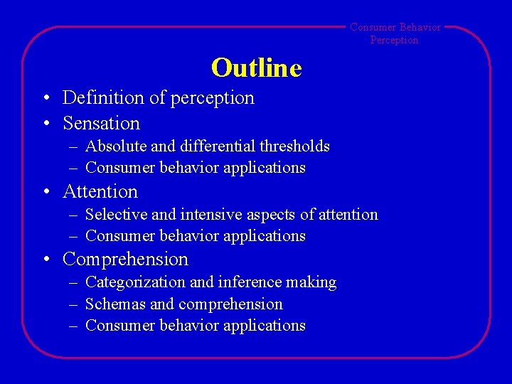 Consumer Behavior Perception Outline Definition of perception Sensation
