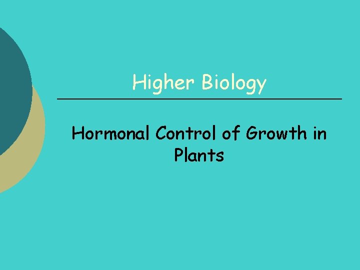 Higher Biology Hormonal Control of Growth in Plants