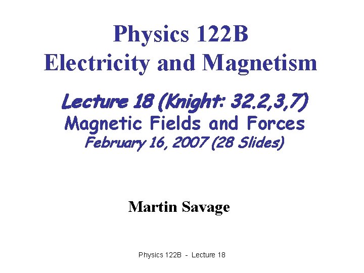 Physics 122 B Electricity and Magnetism Lecture 18