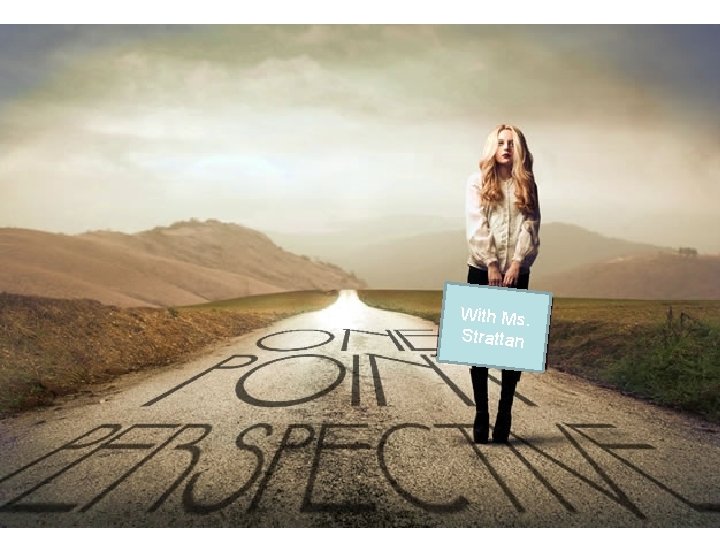 With Ms Strattan How do artists create depth