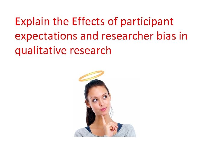 Explain the Effects of participant expectations and researcher