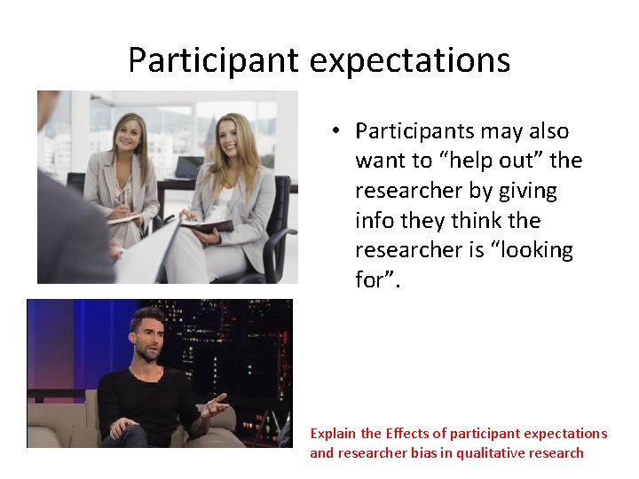 Explain the Effects of participant expectations and researcher