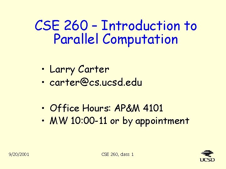 CSE 260 Introduction to Parallel Computation Larry Carter