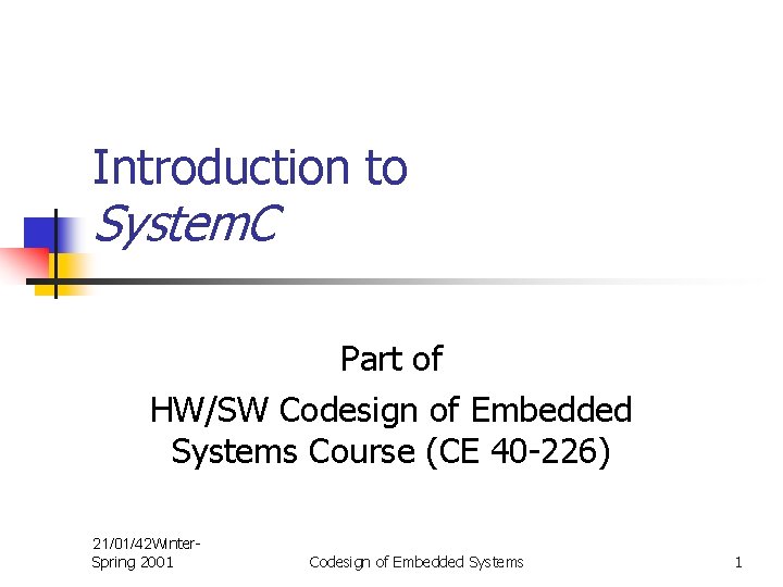 Introduction to System C Part of HWSW Codesign