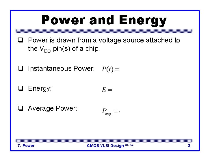 Lecture 7 Power Outline q Power and Energy