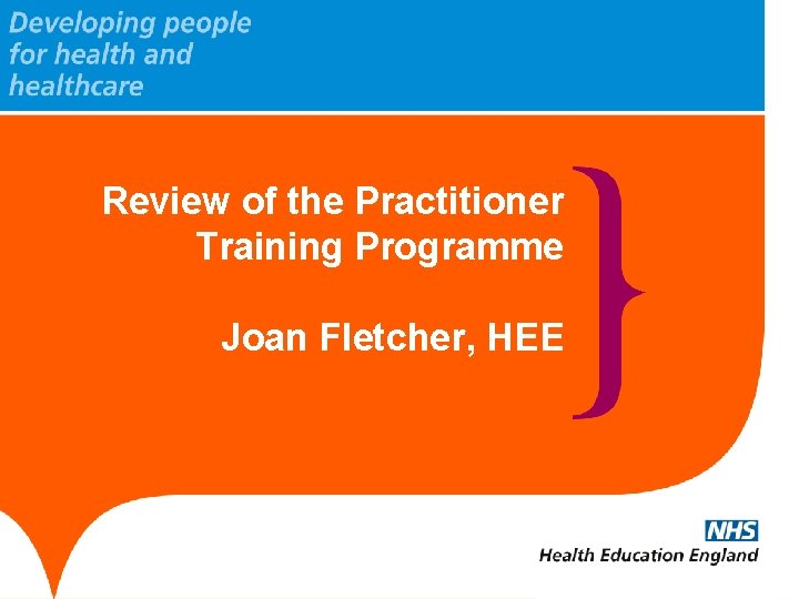 Review of the Practitioner Training Programme Joan Fletcher