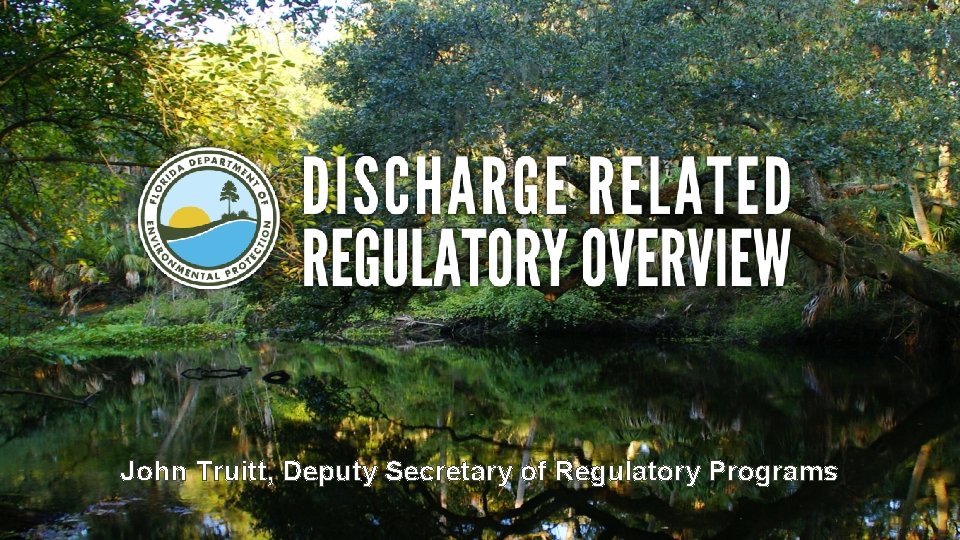 John Truitt Deputy Secretary of Regulatory Programs CRITICAL