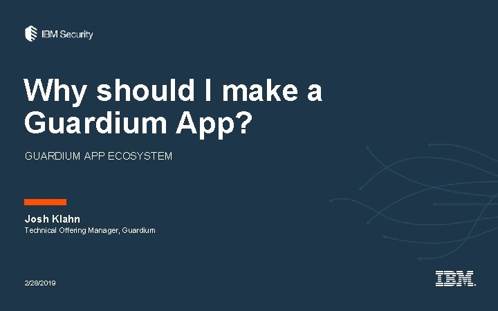 Why should I make a Guardium App GUARDIUM