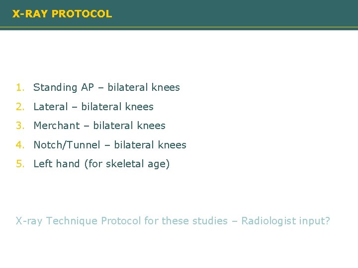 XRAY CRITERIA 1 Lesion location 2 Lesion size