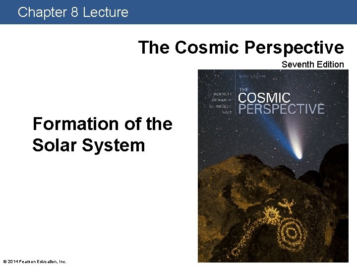 Chapter 8 Lecture The Cosmic Perspective Seventh Edition