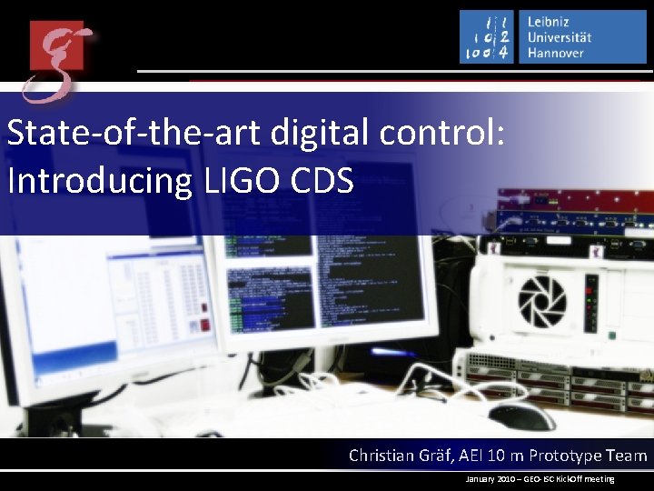Stateoftheart digital control Introducing LIGO CDS Christian Grf