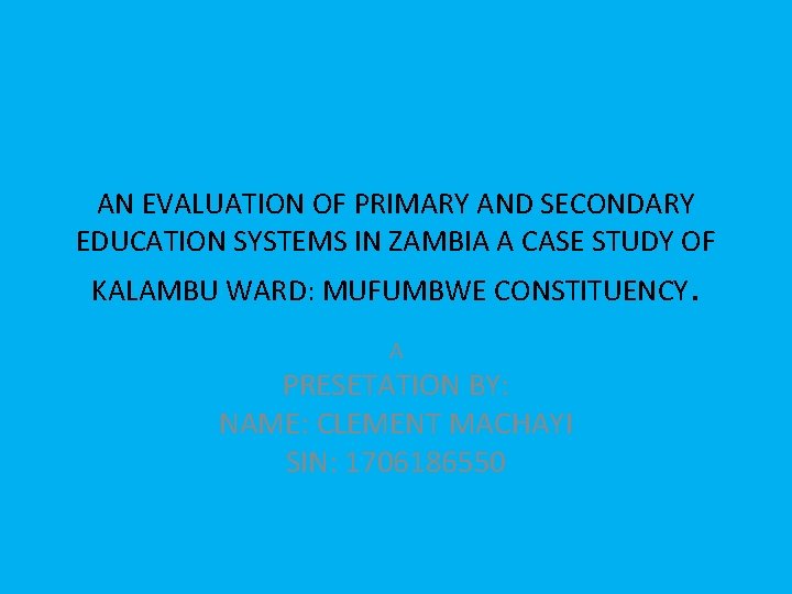 AN EVALUATION OF PRIMARY AND SECONDARY EDUCATION SYSTEMS