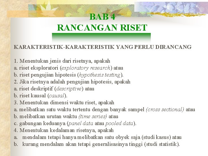 BAB 4 RANCANGAN RISET KARAKTERISTIKKARAKTERISTIK YANG PERLU DIRANCANG