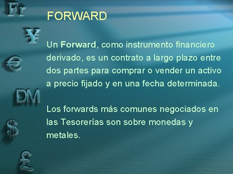 MERCADOS DE FORWARD Y SWAPS SWAPS Un swaps