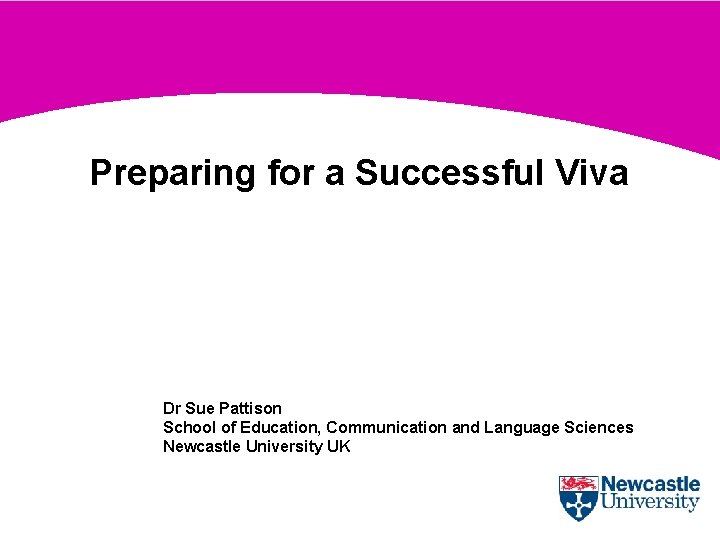 Preparing for a Successful Viva Dr Sue Pattison
