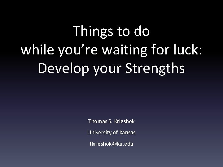 Things to do while youre waiting for luck