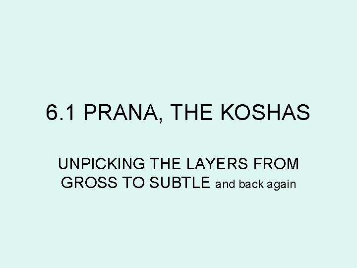 6 1 PRANA THE KOSHAS UNPICKING THE LAYERS