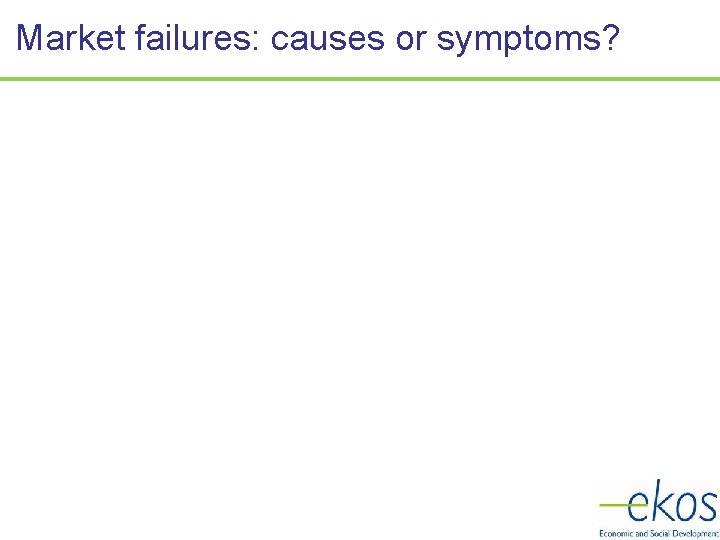 Market Failure Evidence and Programme Design Presentation by