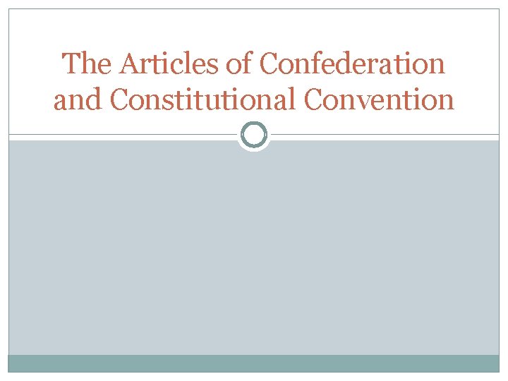 The Articles of Confederation and Constitutional Convention Off