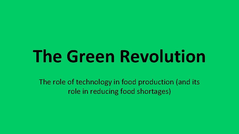 The Green Revolution The role of technology in