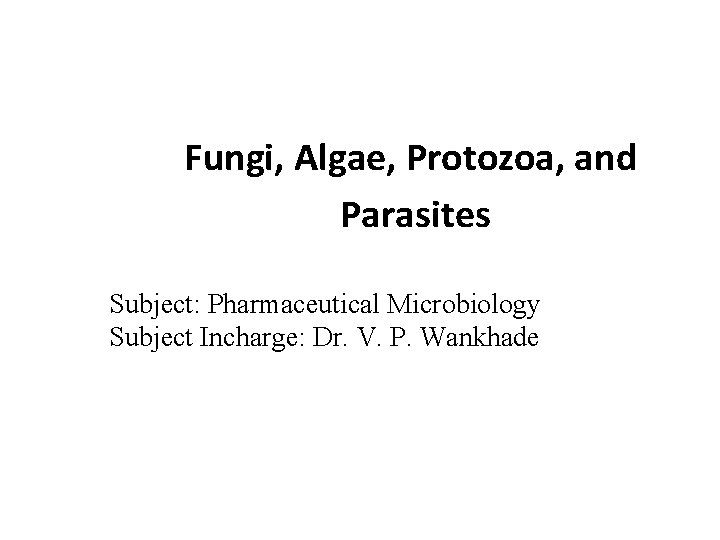 Fungi Algae Protozoa and Parasites Subject Pharmaceutical Microbiology
