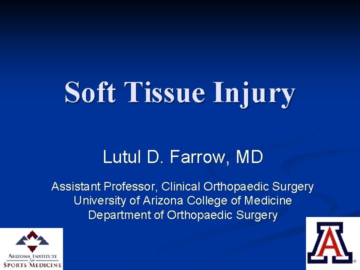 Soft Tissue Injury Lutul D Farrow MD Assistant