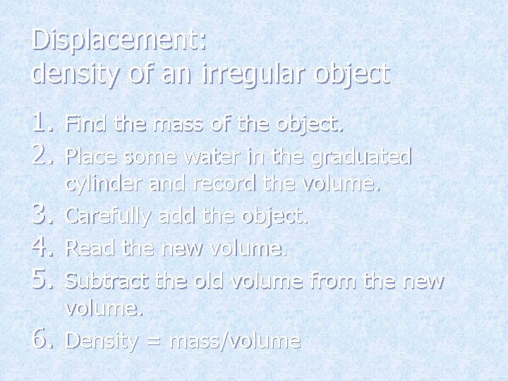 Density Mass per unit volume of a substance