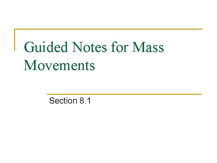 Guided Notes for Mass Movements Section 8 1
