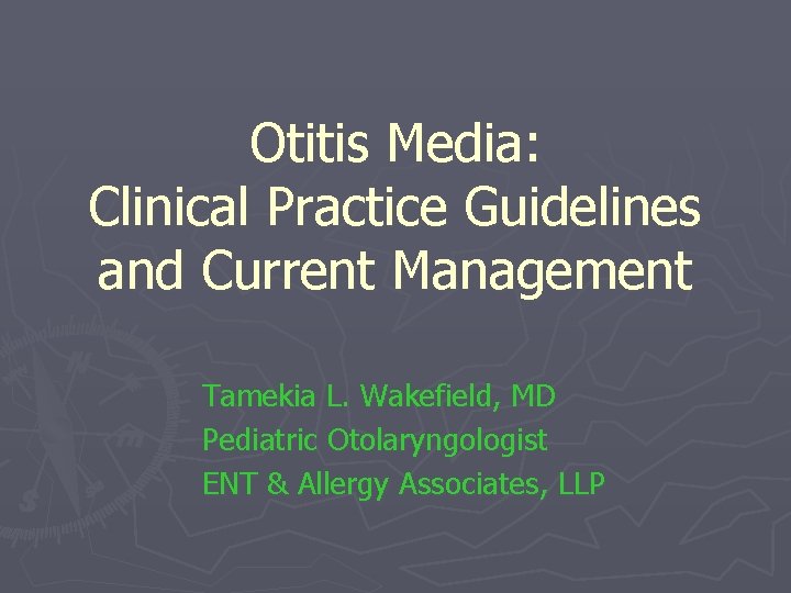 Otitis Media Clinical Practice Guidelines and Current Management