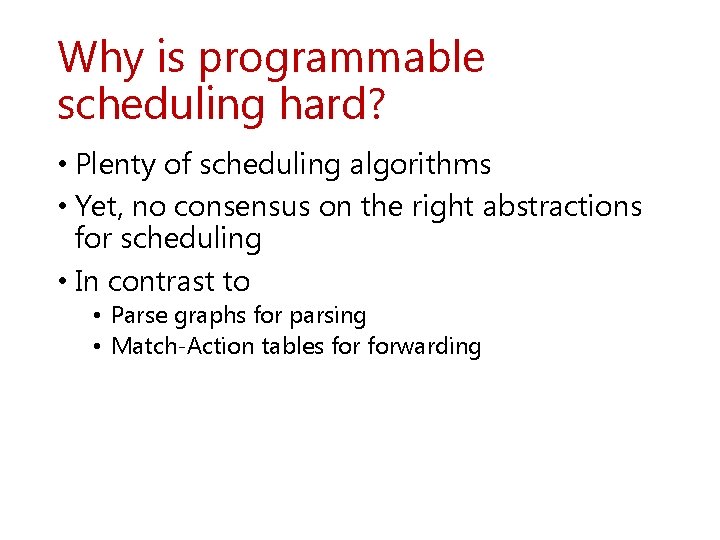 Programmable Packet Scheduling at Line Rate Anirudh Sivaraman