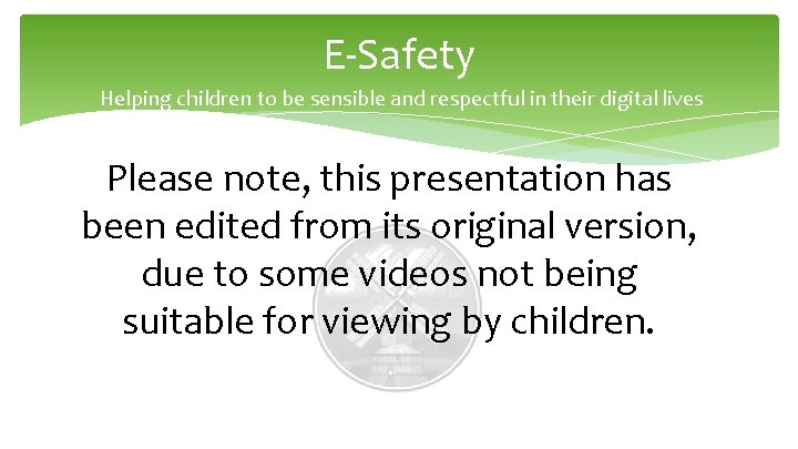 ESafety Helping children to be sensible and respectful