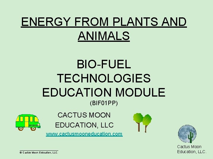 ENERGY FROM PLANTS AND ANIMALS BIOFUEL TECHNOLOGIES EDUCATION