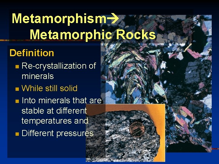 Metamorphic Rocks A B C D Evidence of