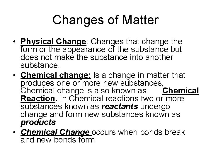 Observing Chemical Change Matter is anything that has