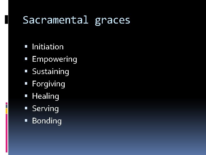 The chain of grace SACRAMENTS Why are sacraments
