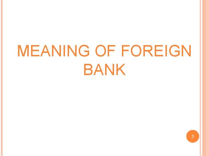 SIEM FACULTY OF MANAGEMENT Presentation On Foreign Bank