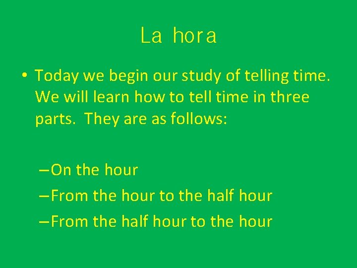 Telling Time Qu hora es La hora Today