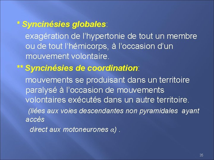 LE SYNDROME PYRAMIDAL 1 Les voies pyramidales sont