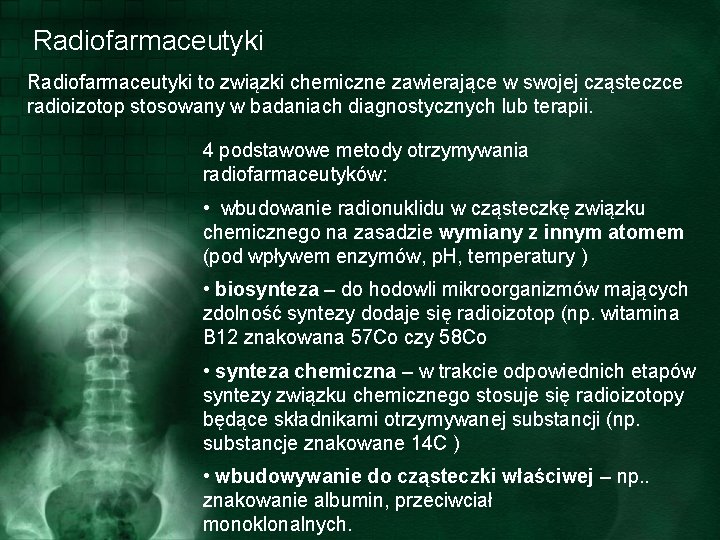 PODSTAWY OBRAZOWANIA MEDYCZNEGO Wykad X Medycyna nukearna Medycyna