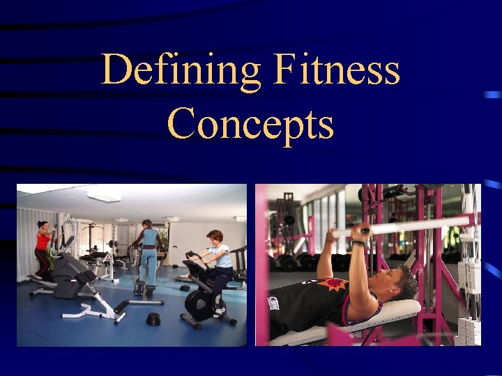 Defining Fitness Concepts Types of Fitness Components Health